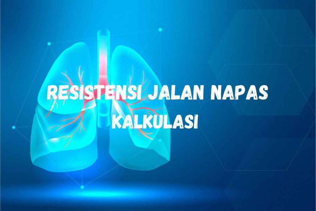 Resistensi Jalan Napas: Diperkirakan | Apoteker Jago